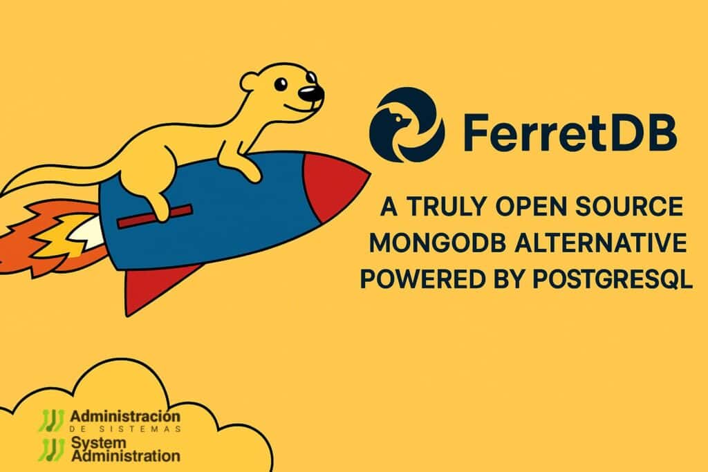 Ferretdb La Alternativa Open Source A Mongodb Que Apuesta Por Postgresql Revista Cloud