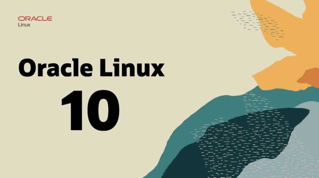 Oracle Linux 10 ya disponible: seguridad poscuántica, parcheo en caliente y ventajas clave ...